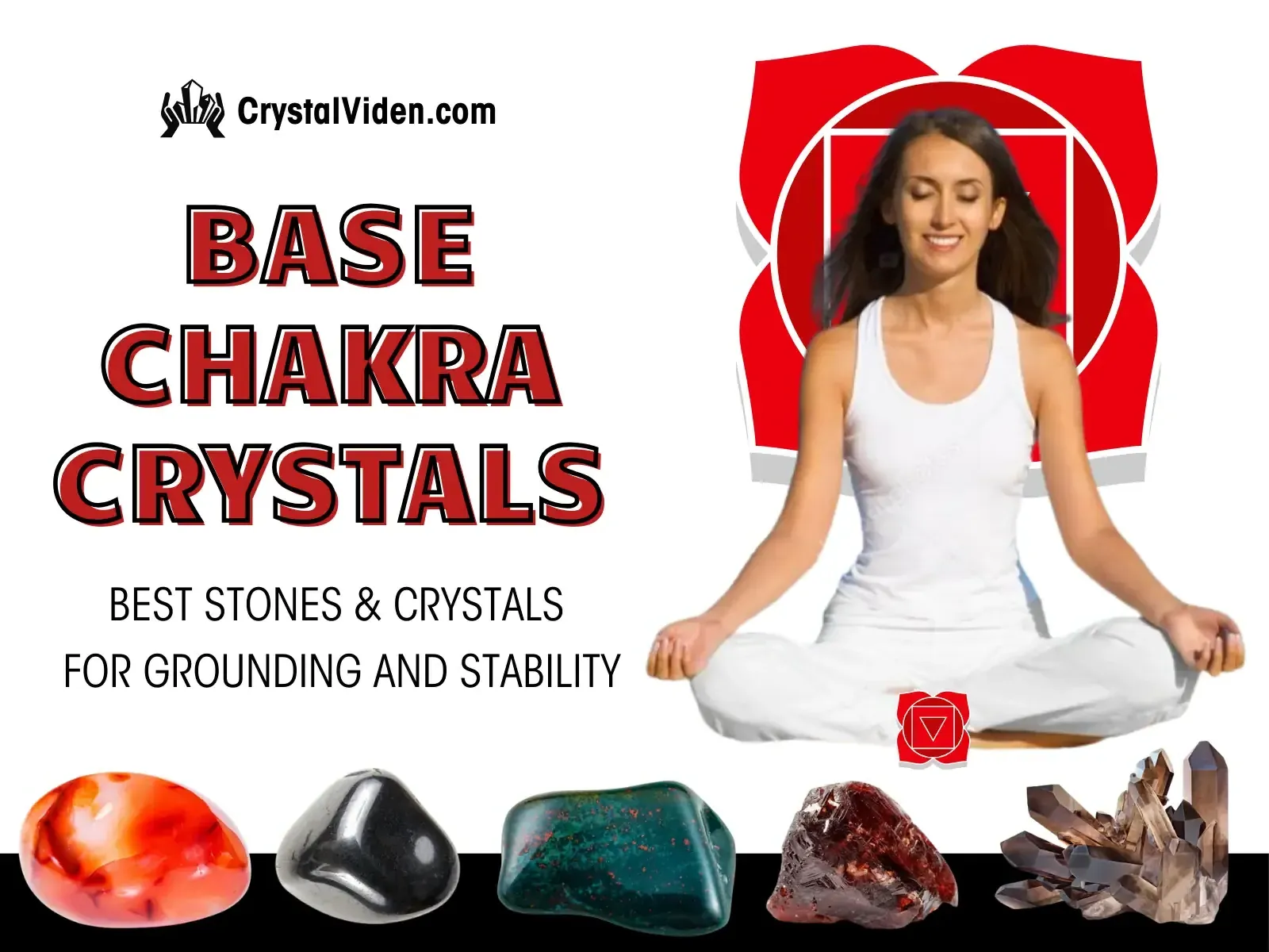 21 Strong Root Chakra Stones & Crystals For Stability