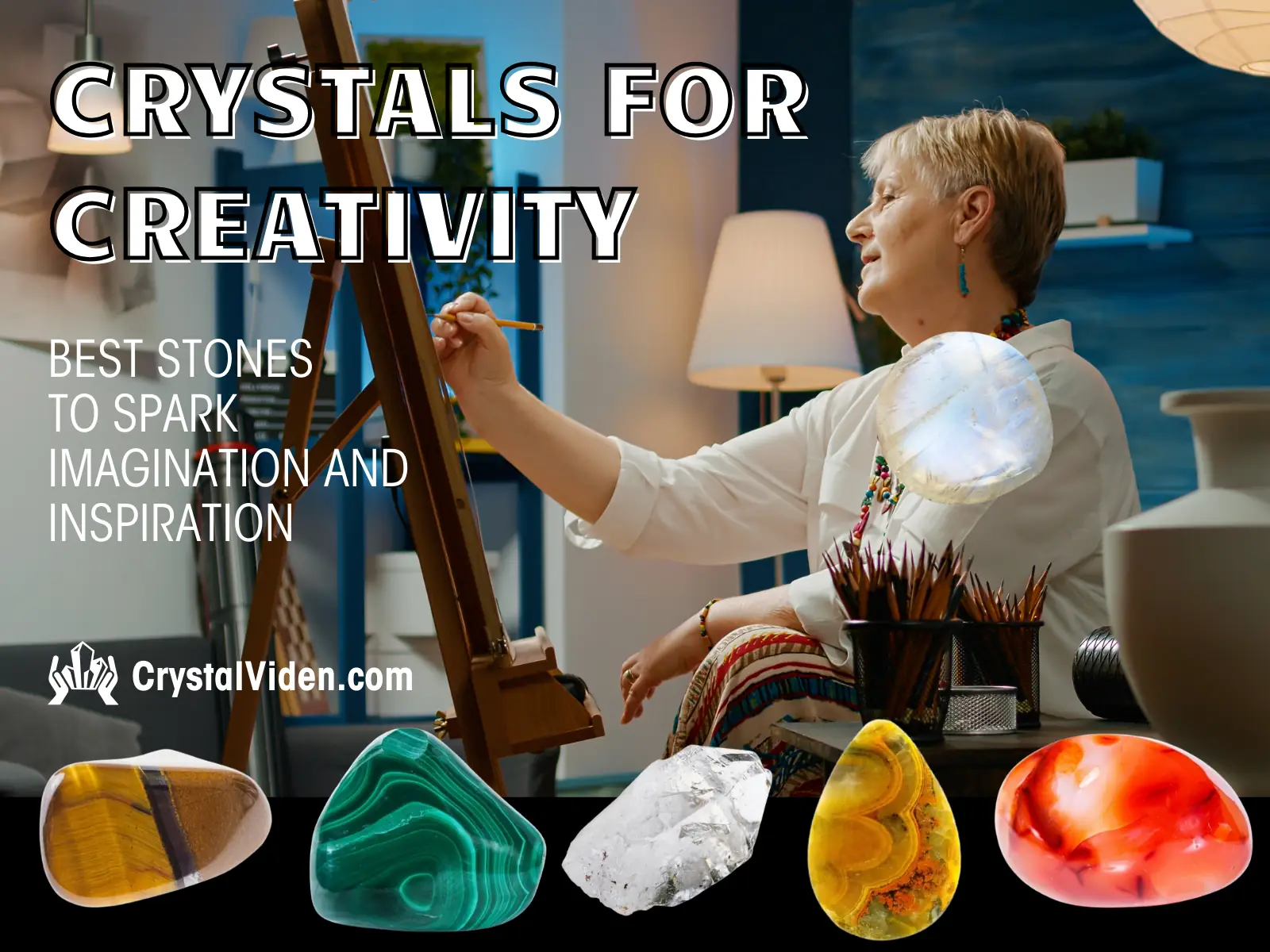 21 Best Stones And Crystals For Creativity (Big Boost)